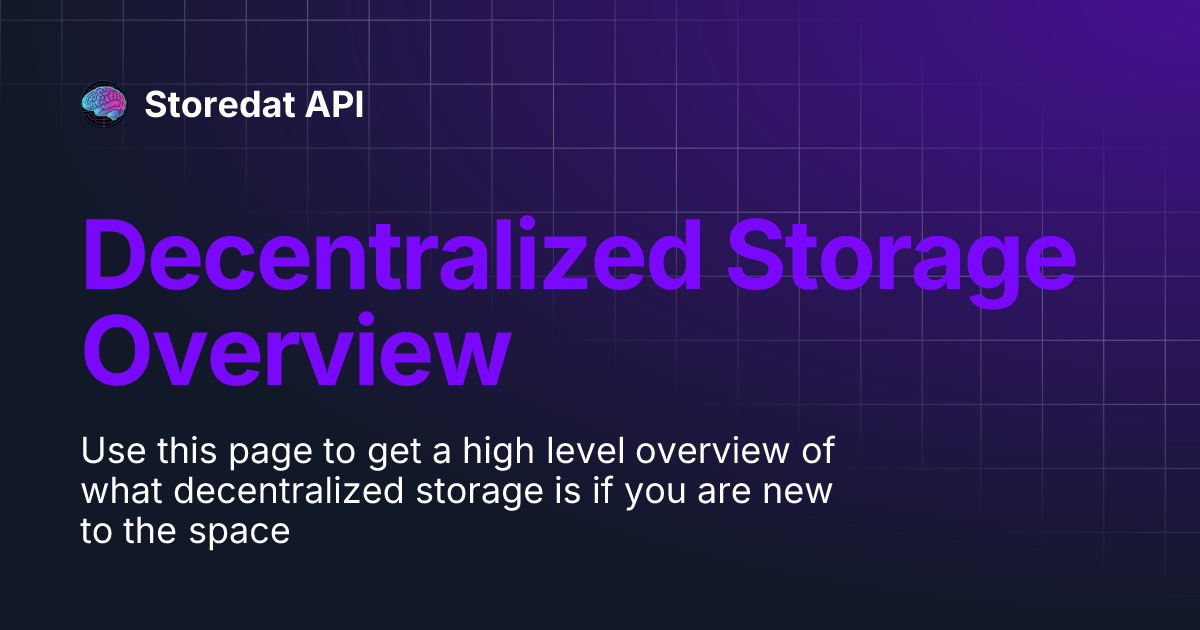 Decentralized Storage Overview | Storedat API